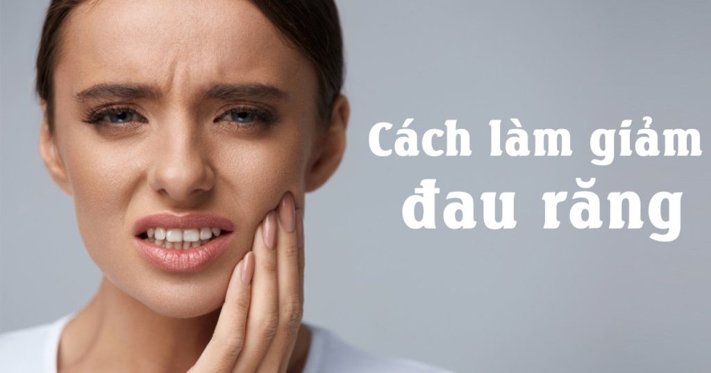 4 cách làm giảm đau răng nhất định bạn cần biết - Nha khoa và đời sống